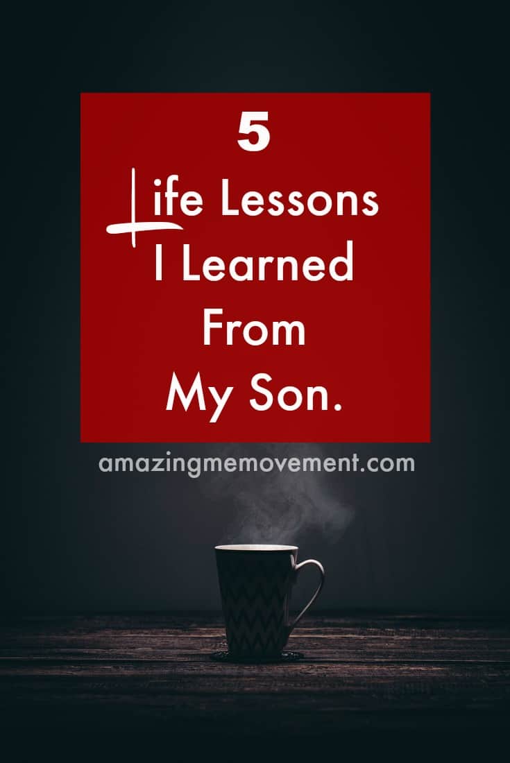 5 Lessons My Son Taught Me About Mom Life - #4 is the Best