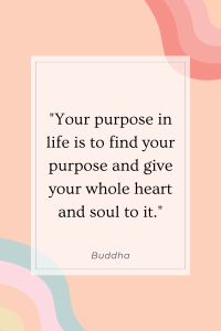 25 Inspiring Quotes on Purpose To Find Your Path ⋆