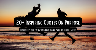 25 Inspiring Quotes on Purpose To Find Your Path ⋆