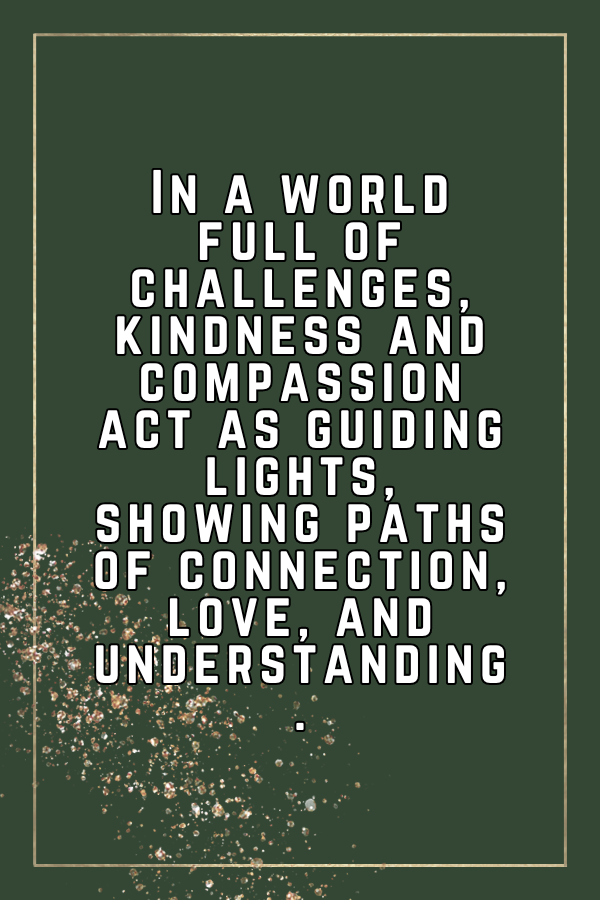 Keep Your Heart Warm With 20 Kindness And Compassion Quotes ⋆