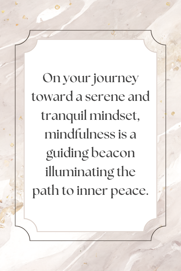 20 Mindfulness Quotes For Inner Peace And Serene Outlook In Life ⋆