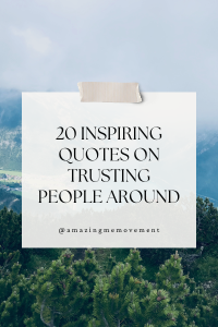 Words of Wisdom: 20 Inspiring Quotes On Trusting People Around ⋆